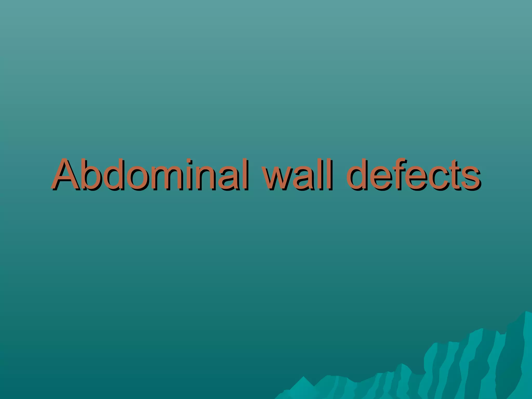 Abdominal wall defects | PPT