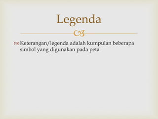 peta merupakan sebuah gambaran suatu lokasi atau daerah | PPTX