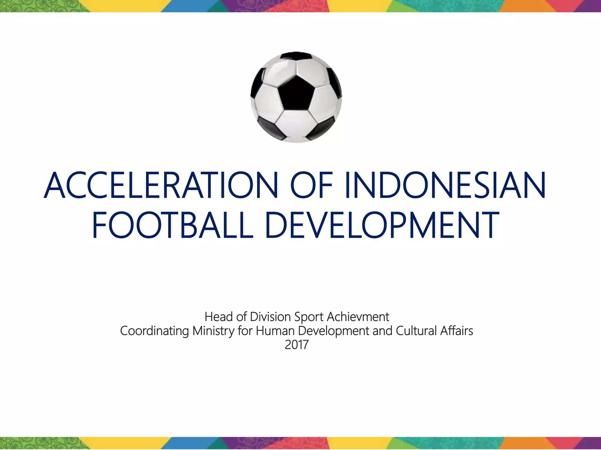 Acceleration Road Map of Football Development | PPTX