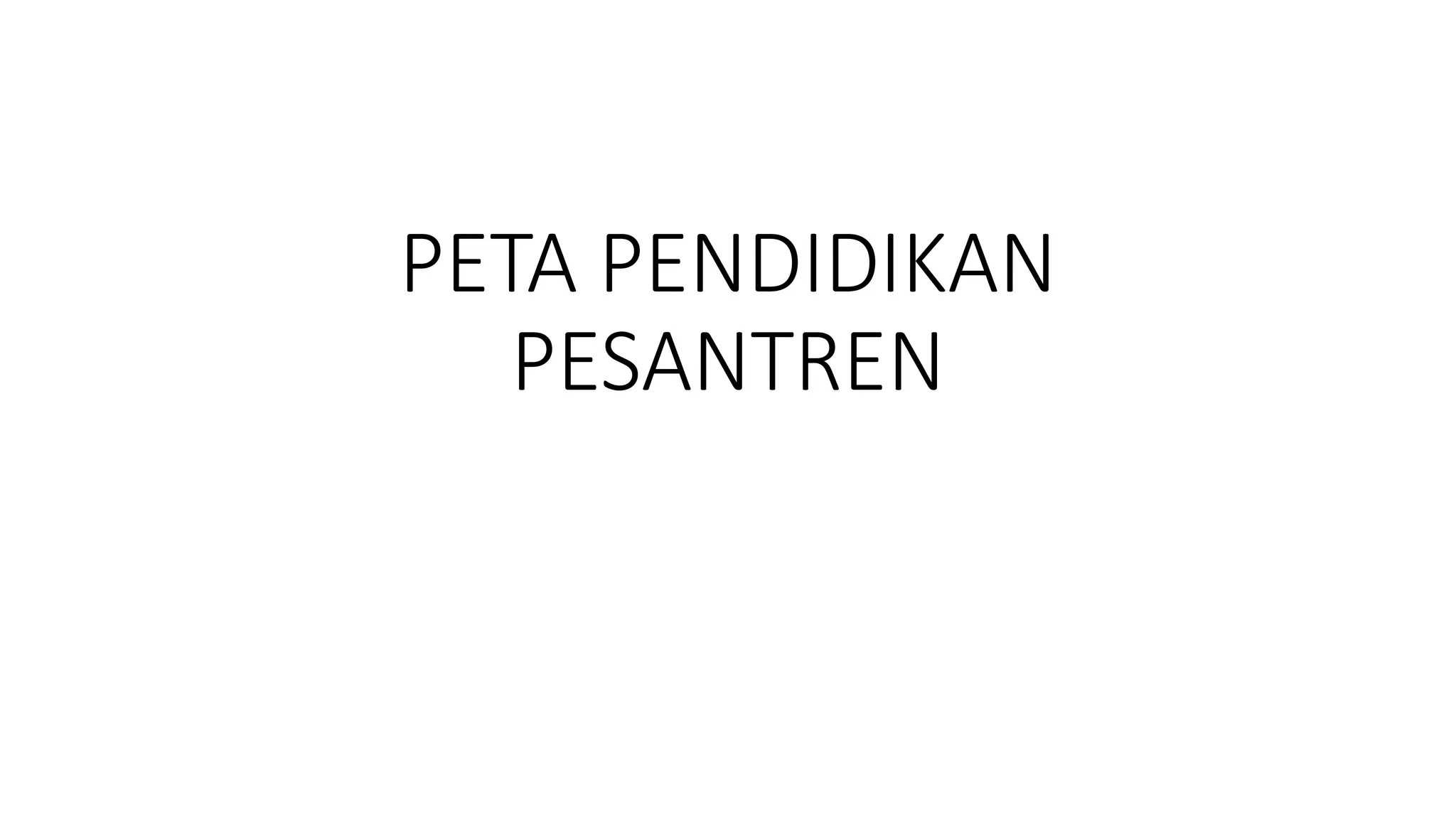 Peta pendidikan pesantren | PPTX