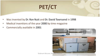 PET CT. Shabnam.pptx-positron emission tomography scan | PPT