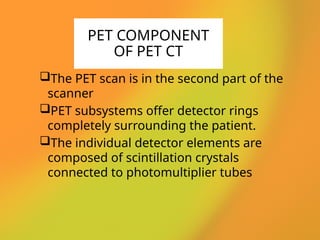 PET CT (positron emission tomography-computed tomography scan) | PPTX