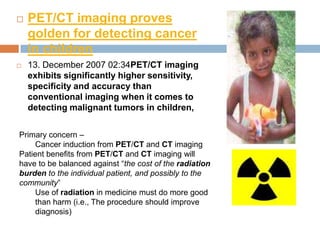 Pet ct in pediatric malignancies | PPTX