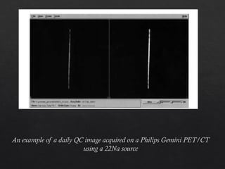 PET - CT QUALITY CONTROL (QC) - 1 .pptx