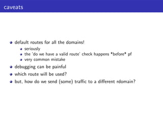 Using routing domains / routing tables in a production network by Peter Hessler | PPT