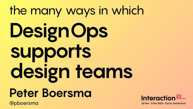 DesignOps supports design teams (Interaction'23) | PDF
