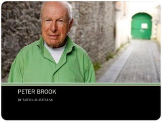 Peter brook by mitra.alavitalab@yahoo.com