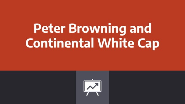 Peter browning and continental white cap | PPTX