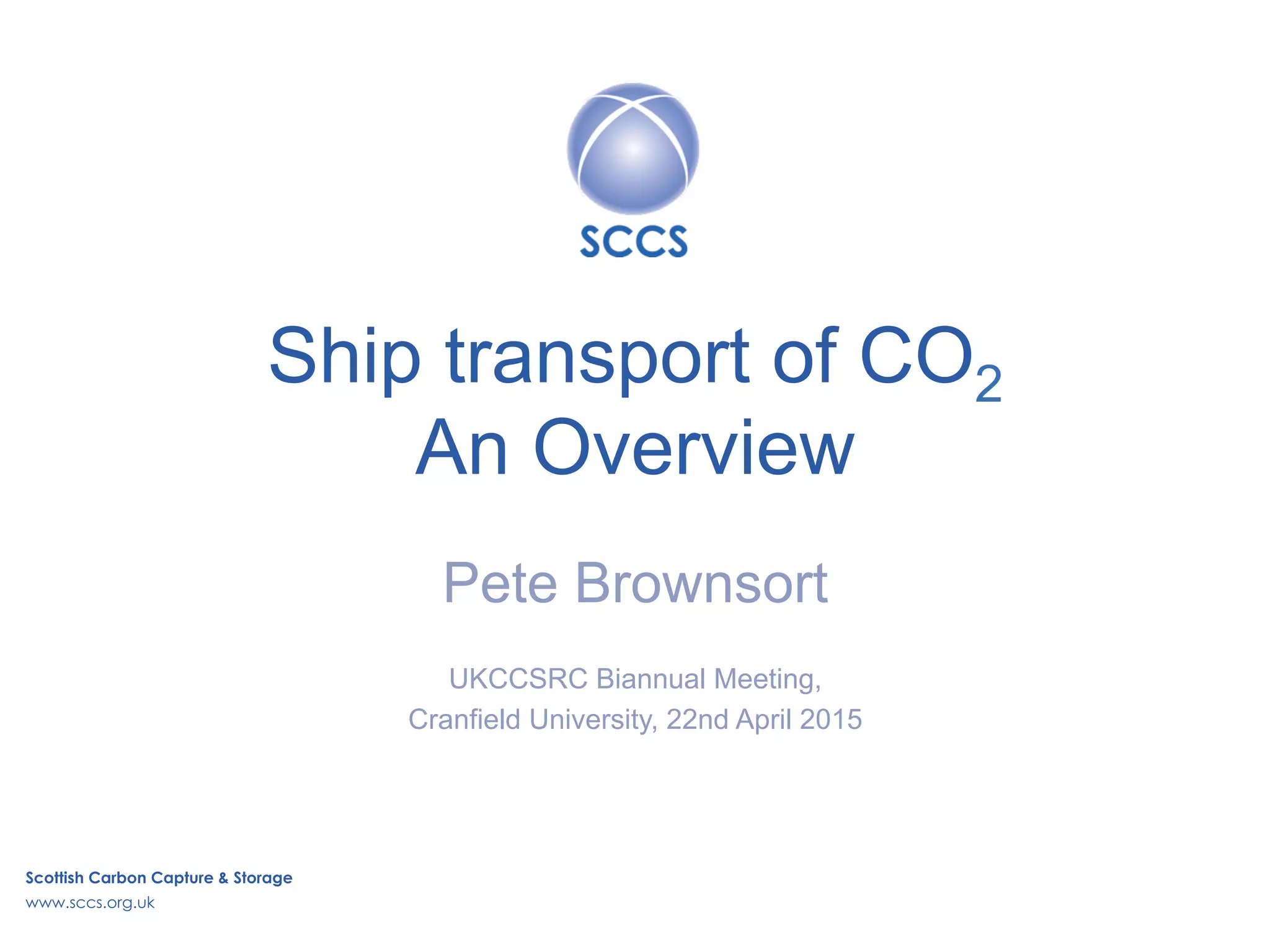 Peter Brownsort (SCCS) - Overview of CO2 Shipping Studies Worldwide ...