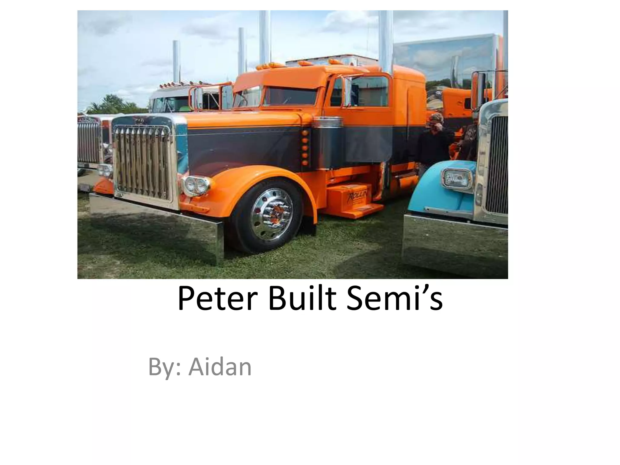 Peterbuilt Semi's Aidan | PPT