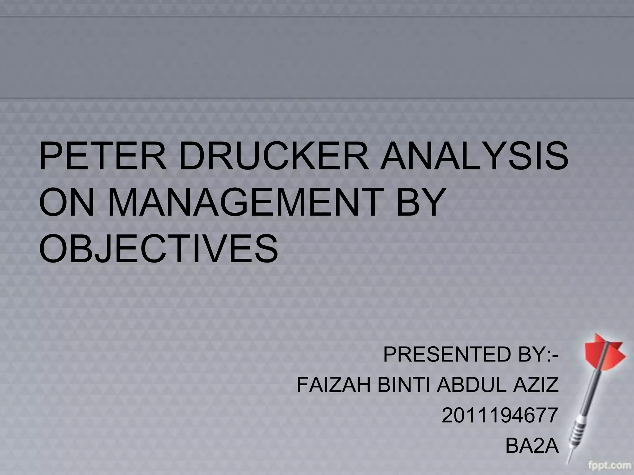 Peter drucker analysis on management by objectives | PPTX