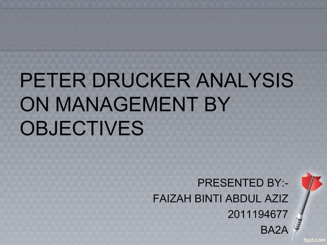 Peter drucker analysis on management by objectives | PPTX | Business ...