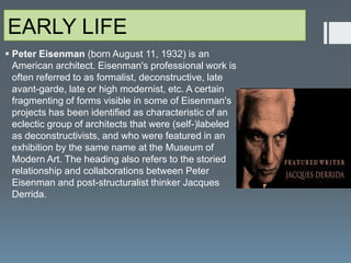 Peter eiseman works and theory on deconstructive architecture | PPT
