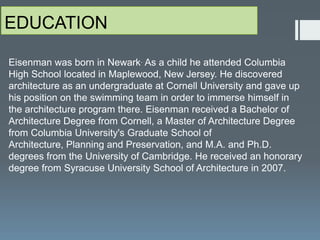 Peter eiseman works and theory on deconstructive architecture | PPTX