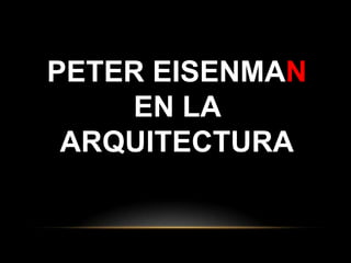 Peter eisenman | PPTX