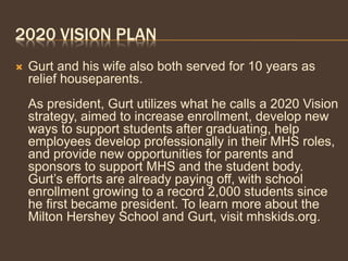 Peter Gurt, Milton Hersey School President, and His 2020 Vision Plan | PPT