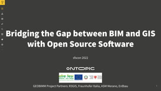 SFScon22 - Peter Hopfgartner - Bridging the Gap between BIM and GIS with Open Source Software ...