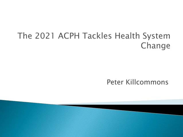 The 2021 ACPH Tackles Health System Change | PPT