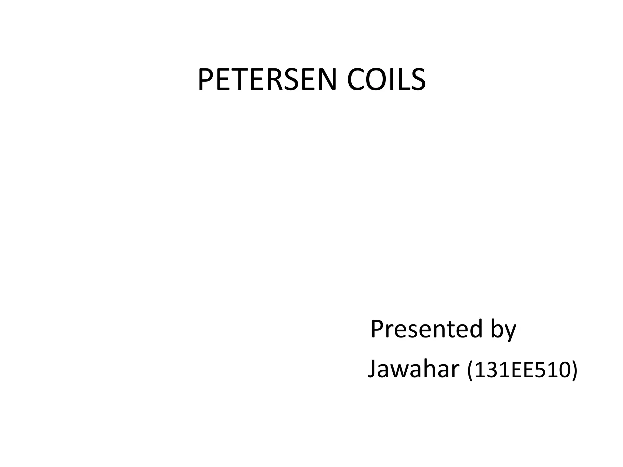 Petersen coil | PPTX