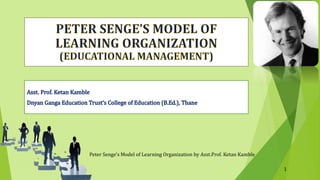 Peter Senge's model of learning organization | PPTX