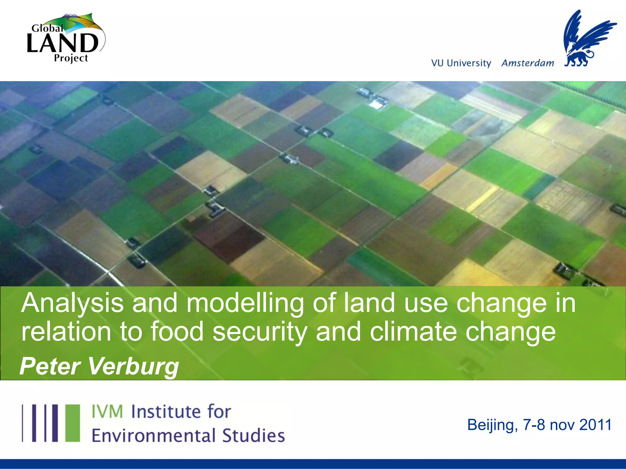 Peter Verburg — Analysis and modelling of land use change in relation ...