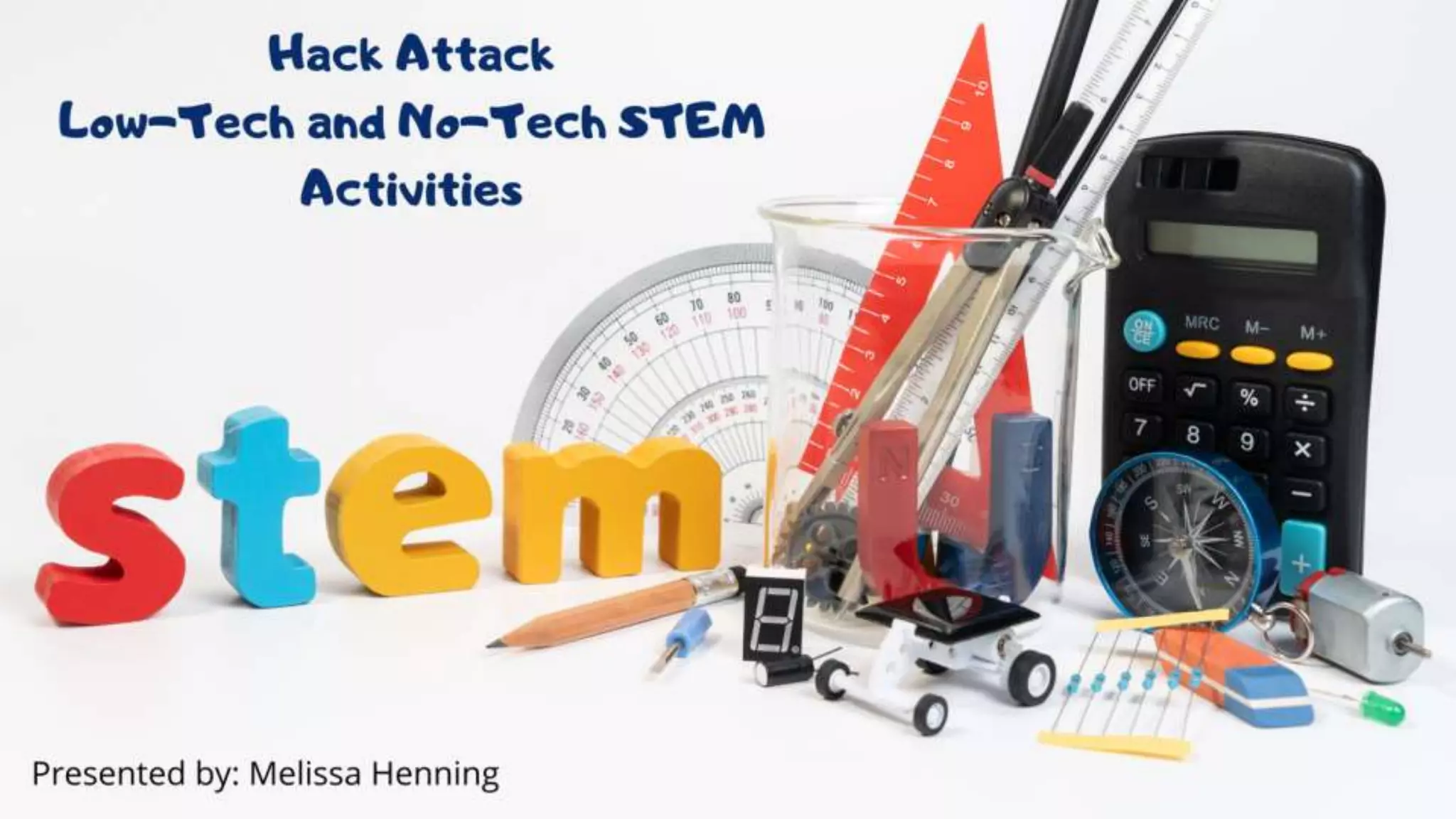 PETE&C STEM Spark 2020: Hack Attack - Low-Tech & No-Tech STEM Activities | PPTX