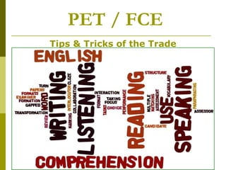 Pet & fce tips and tricks of the trade1 | PPT