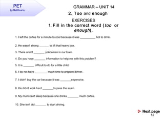 PET Grammar Unit 14: use to & would, too & enough, order of adjectives ...