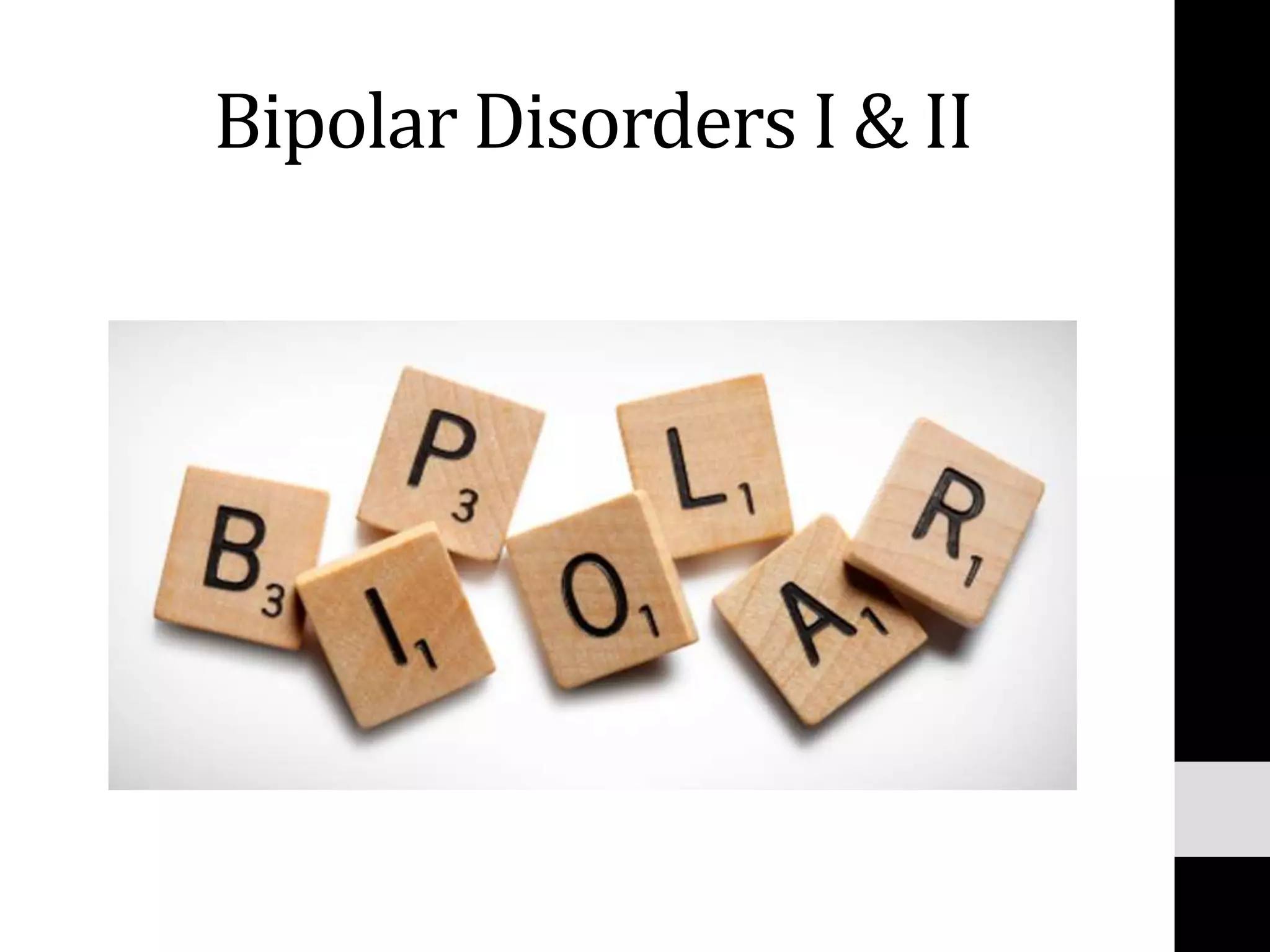 Bipolar Disorders I & II | PPTX