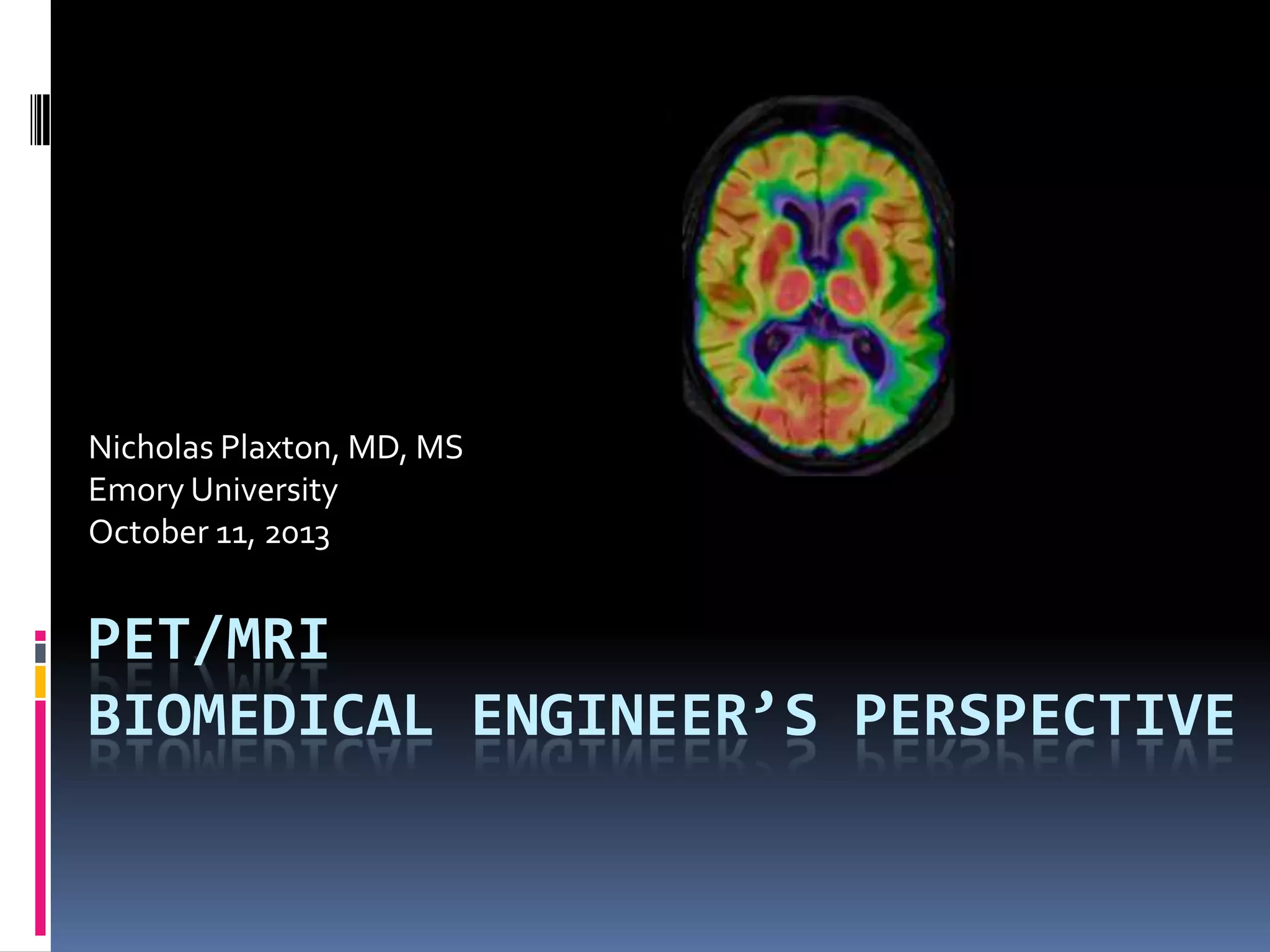 PET MR Biomedical Engineers Perspective | PPTX