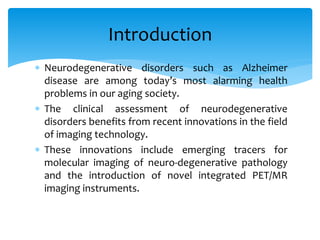 PET/MR imaging in neurodegenerative diseases | PPTX