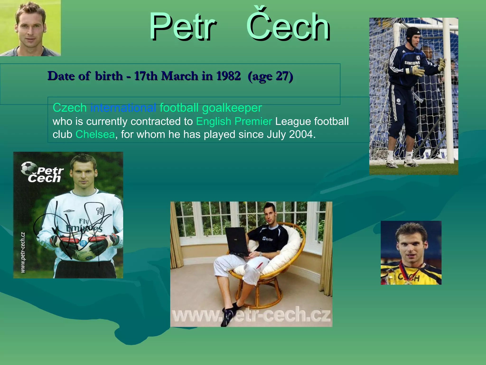 Petr Cech - a goalkeeper. | PPT