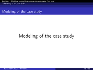 Petrinect: Modeling gestural interactions with executable Petri nets | PPT