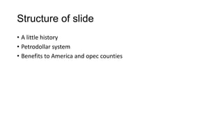 Petrodollar system | PPTX