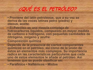 Petroleo, deribados y sustitutos | PPTX