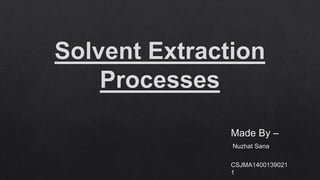 SOLVENT EXTRATION PROCESSES | PPT