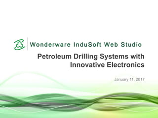 Petroleum Drilling Systems with Innovative Electronics and InduSoft Web Studio | PPTX