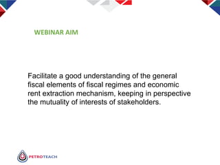Elements of Fiscal Regimes and Impact on E&P Economics and Take ...