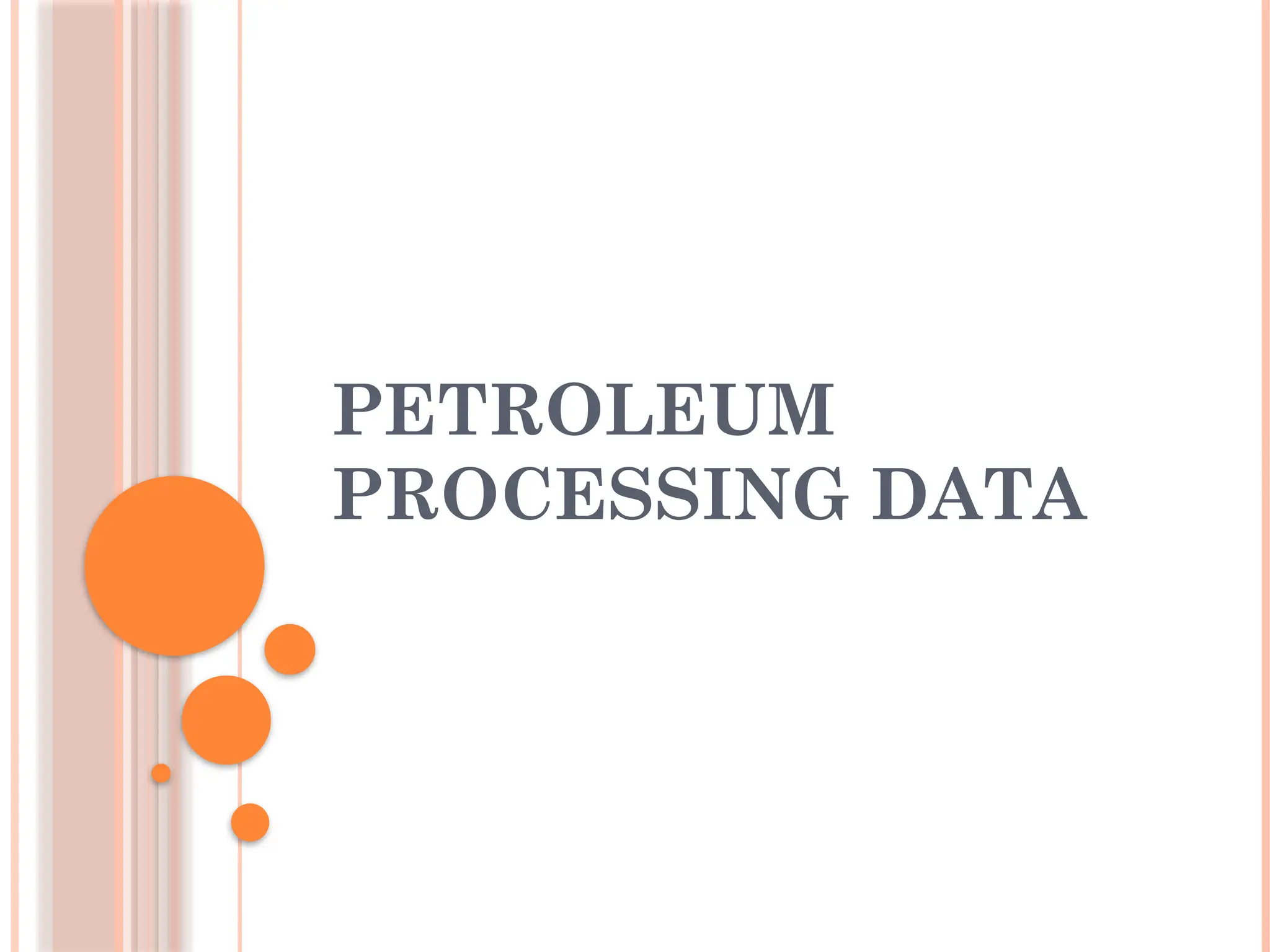 Petroleum Processing Data on petroleum refining | PPTX