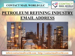 Petroleum refining industry email address | PPT