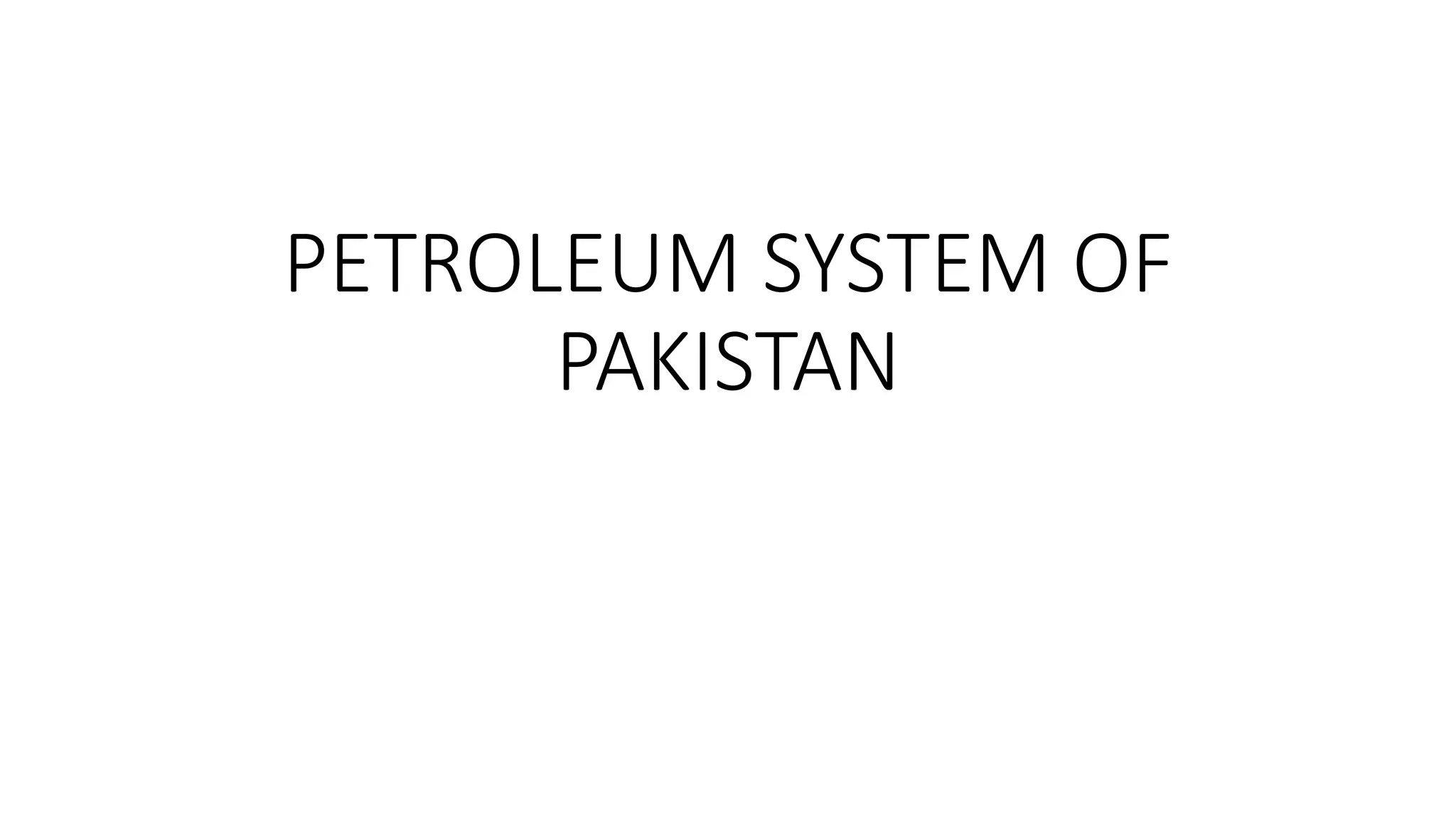 PETROLEUM SYSTEM OF PAKISTAN.pptx