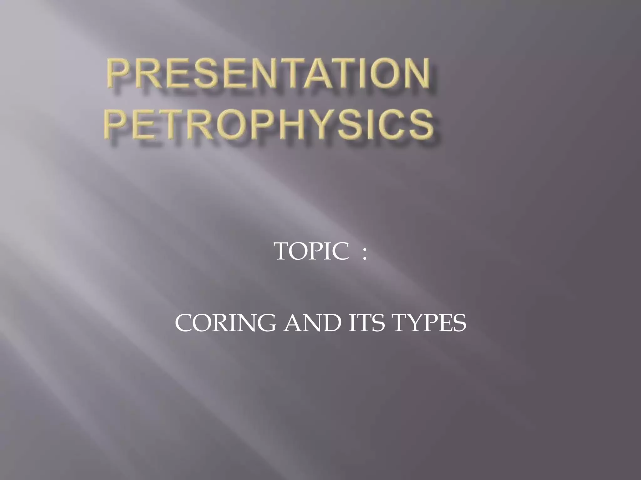 Coring and its types | PPTX