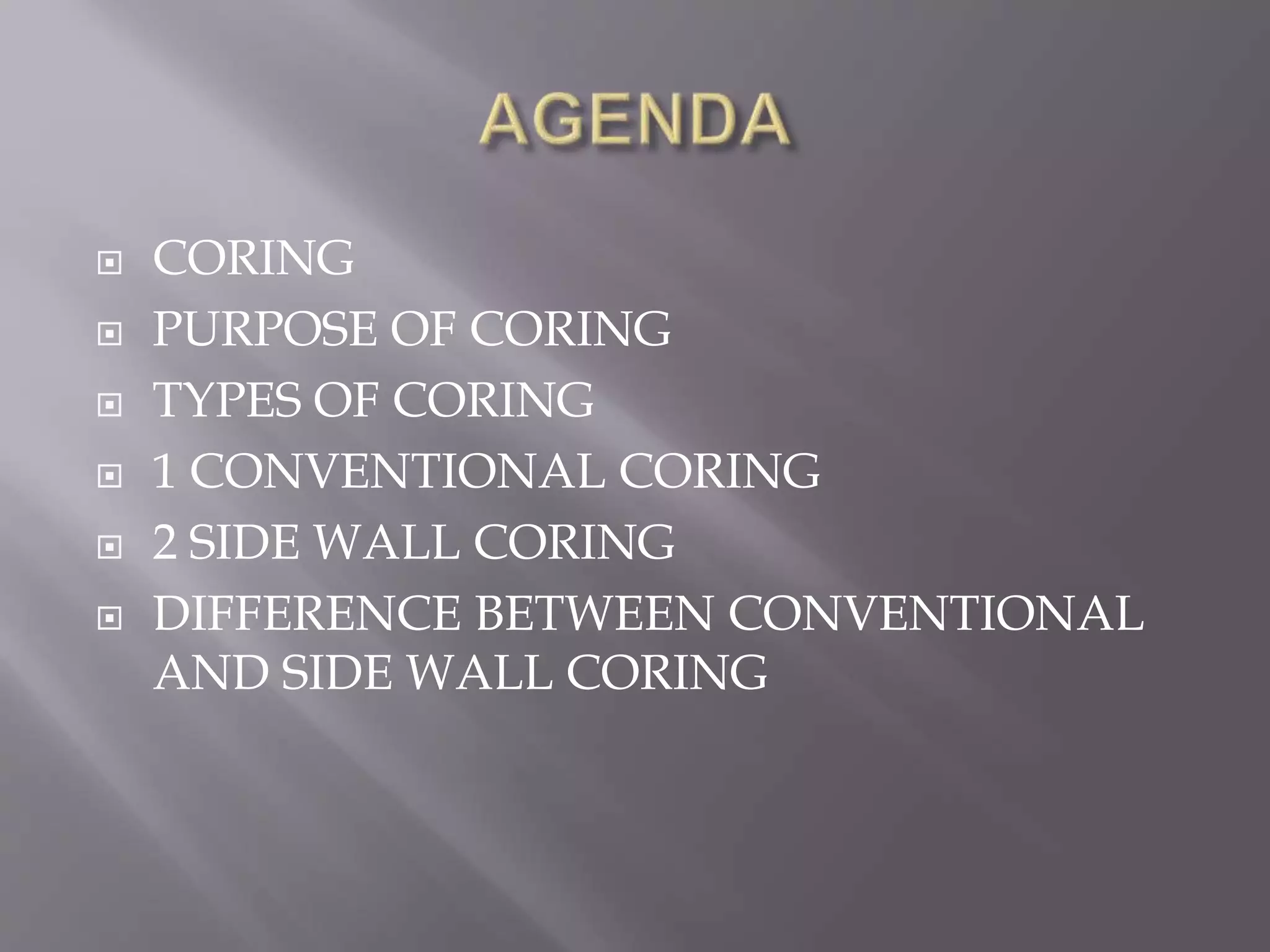 Coring and its types | PPTX