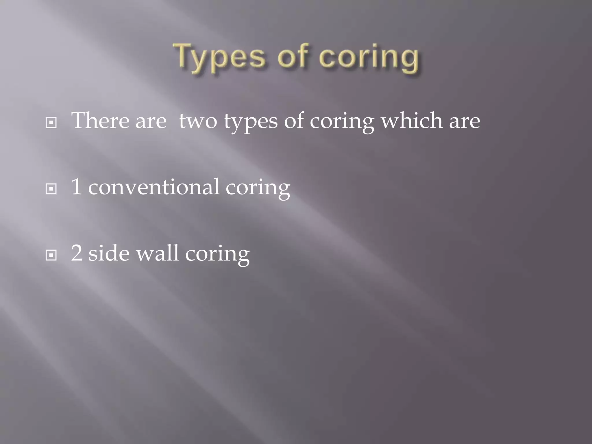 Coring and its types | PPTX