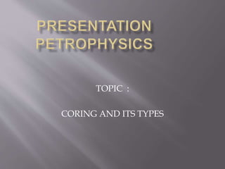 Coring and its types | PPTX