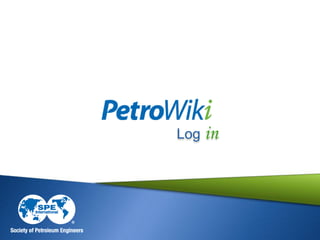 PetroWiki - How to Log In | PPTX