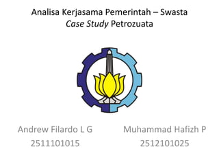 Analisis Kerjasama Pemerintah Swasta - Study Case Petrozuata C. A. | PPT