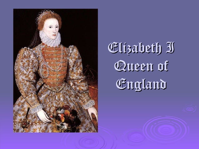 Elizabeth I, Queen of England | PPT