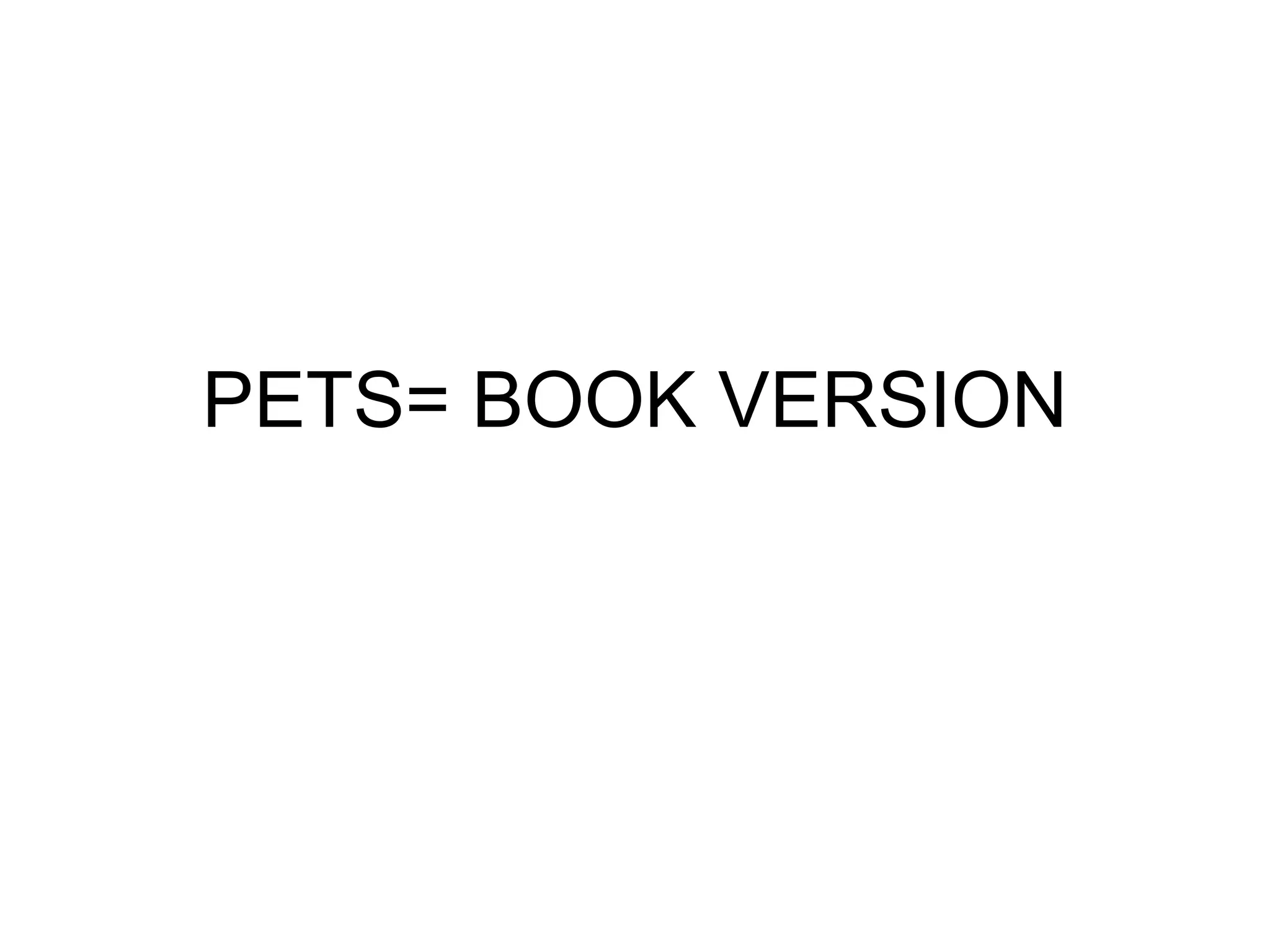 PETS= BOOK VERSION.pptx