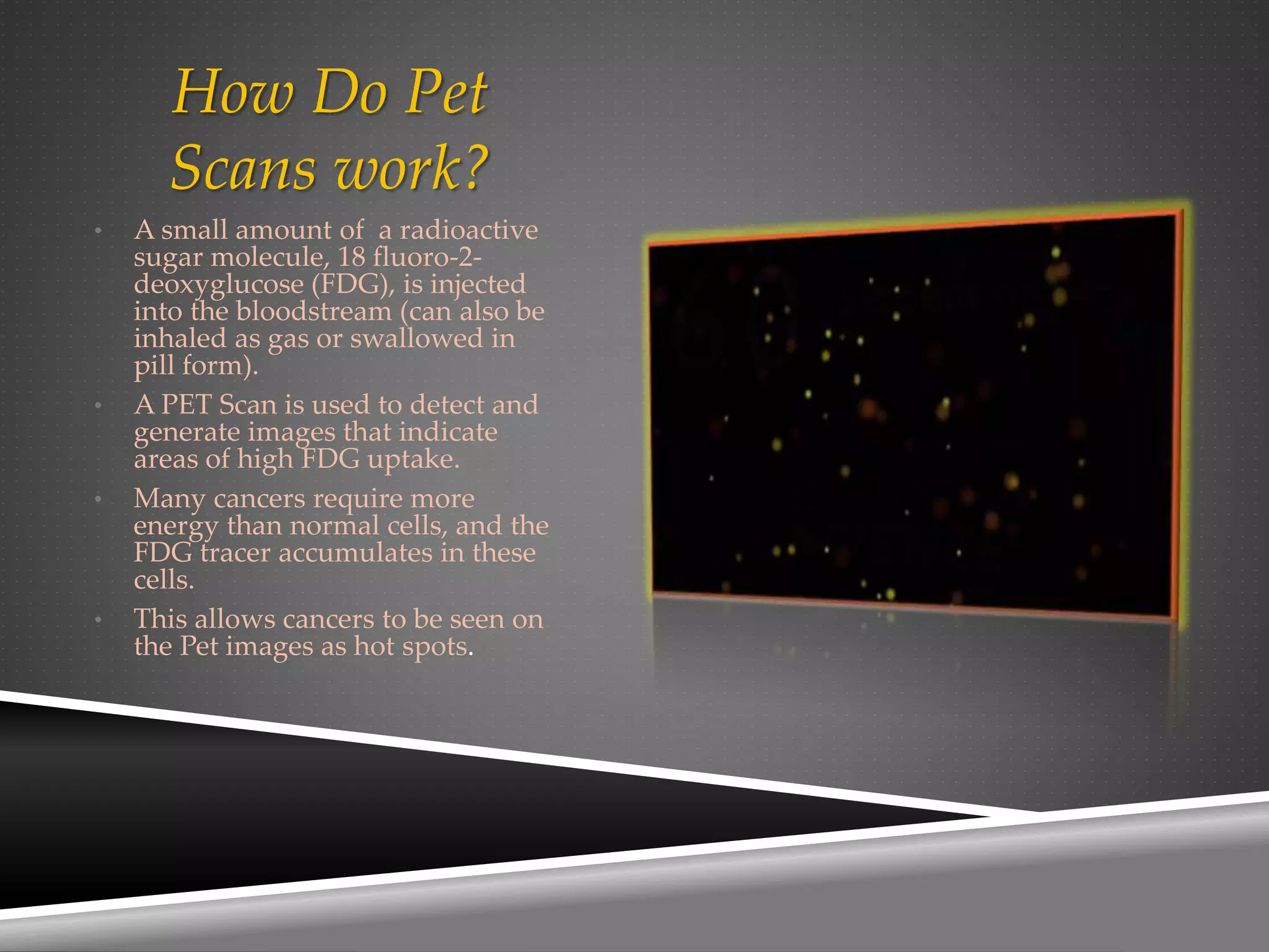 Positron Emissions Tomography (PET SCAN) | PPTX